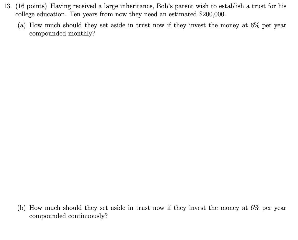Solved 13. (16 points) Having received a large inheritance, | Chegg.com