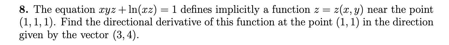 Solved 8. The equation xyz+ln(xz)=1 defines implicitly a | Chegg.com