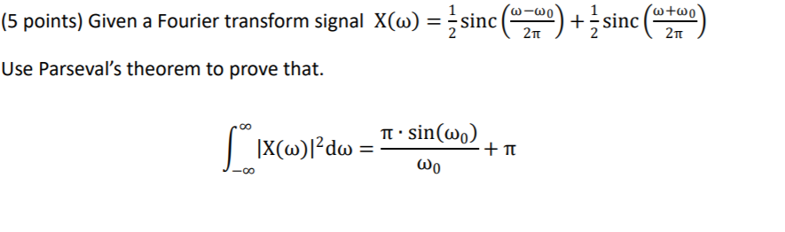 Solved (5 points) Given a Fourier transform signal X(w) = | Chegg.com