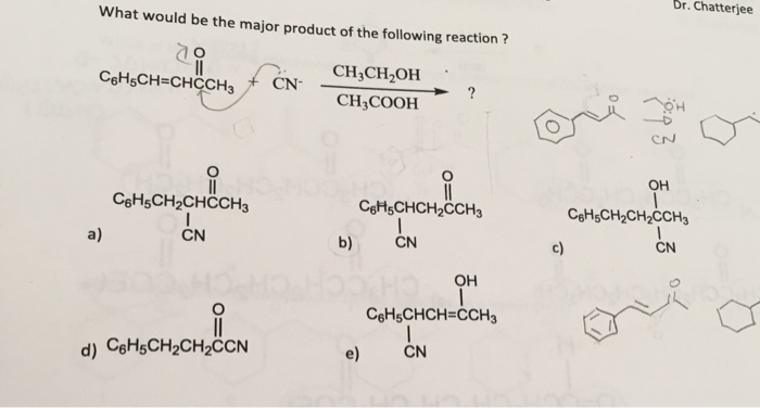 Solved Dr. Chatterjee What would be the major product of the | Chegg.com