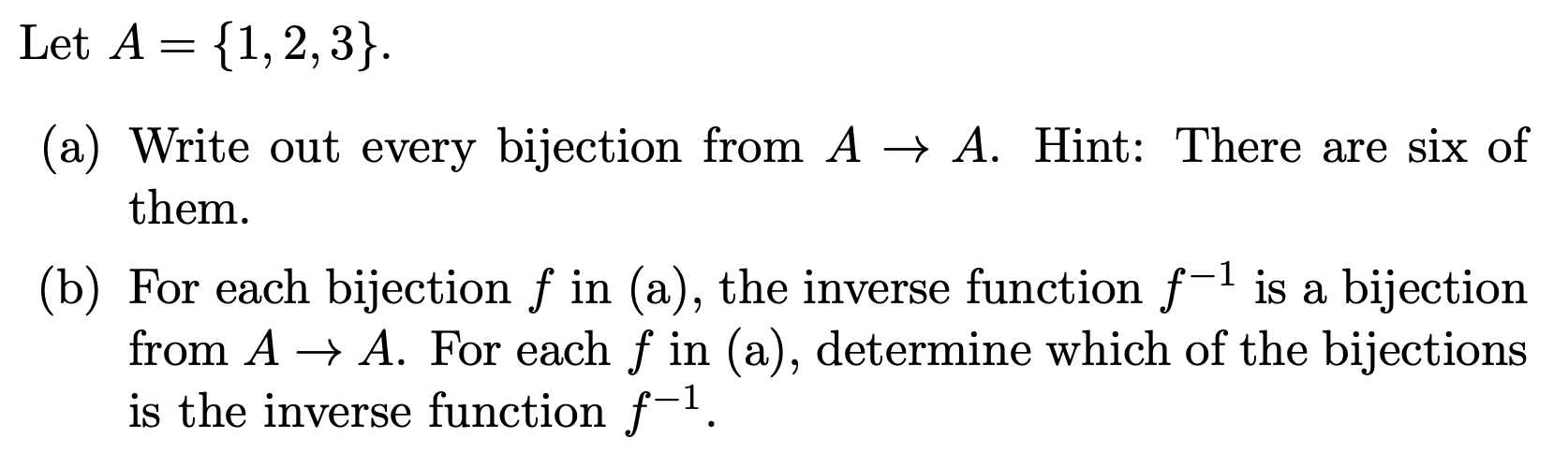 Solved Let A= {1,2,3}. = (a) Write out every bijection from | Chegg.com