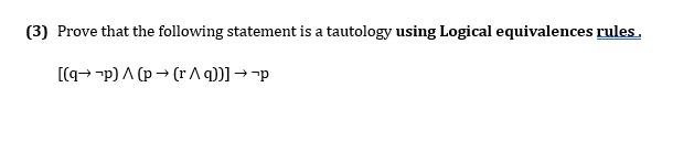 Solved (3) Prove that the following statement is a tautology | Chegg.com