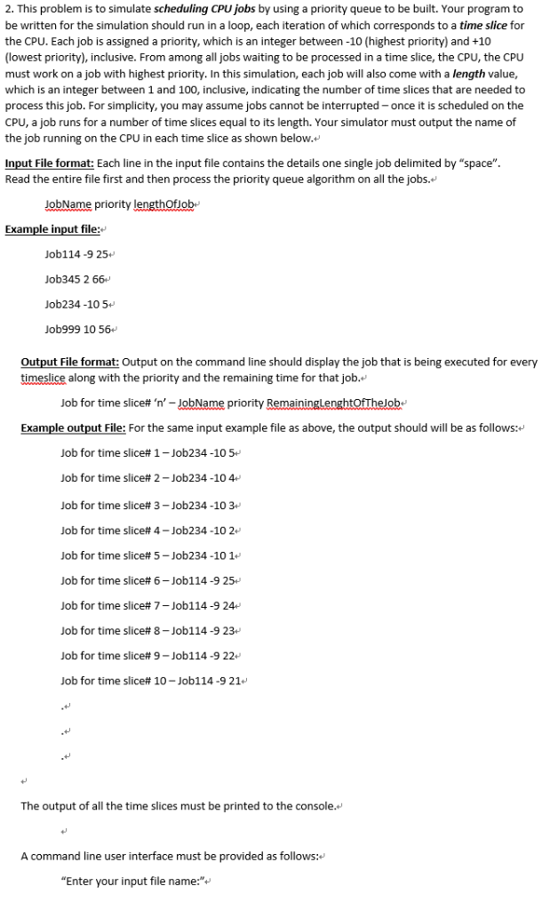 Solved 2 Problem Simulate Scheduling Cpu Jobs Using Priority Queue Built Program Written 6318