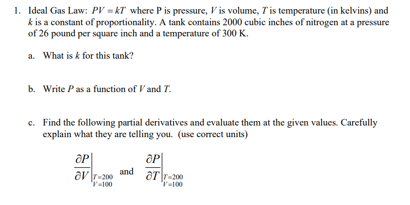 Solved 1. Ideal Gas Law: PV=kT where P is pressure, V is | Chegg.com