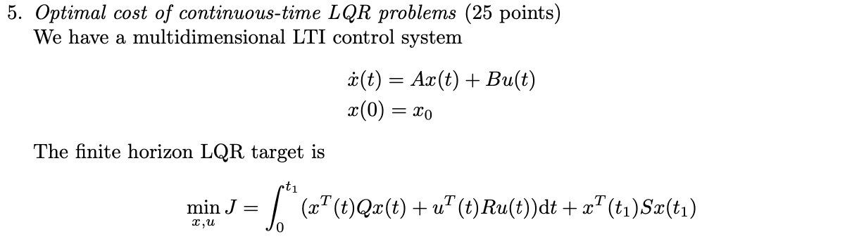 Solved 5. Optimal cost of continuous-time LQR problems (25 | Chegg.com