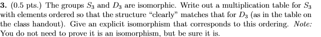 Solved 3. (0.5 pts.) The groups S3 and D3 are isomorphic. | Chegg.com