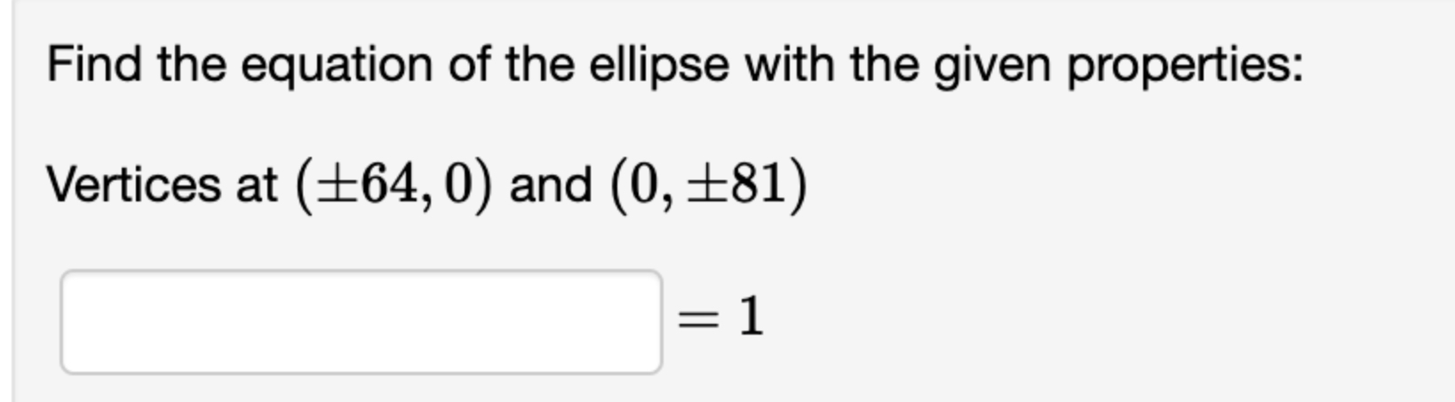 Solved Find the equation of the ellipse with the given | Chegg.com