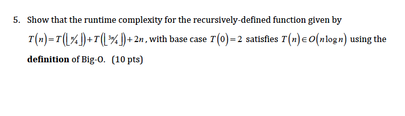5. Show that the runtime complexity for the | Chegg.com