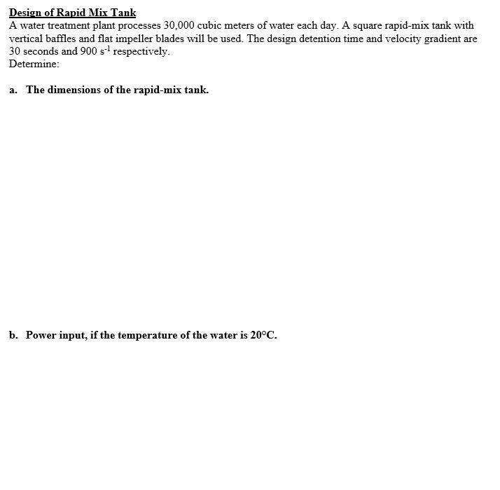 Solved Design of Rapid Mix Tank A water treatment plant | Chegg.com