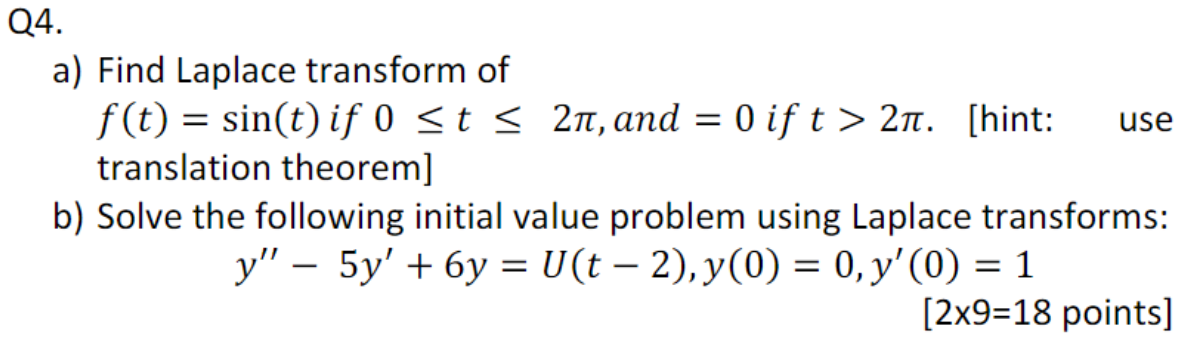 Solved Q4. a) Find Laplace transform of f(t)=sin(t) if | Chegg.com