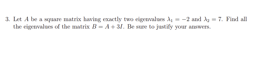 Solved 3. Let A be a square matrix having exactly two | Chegg.com