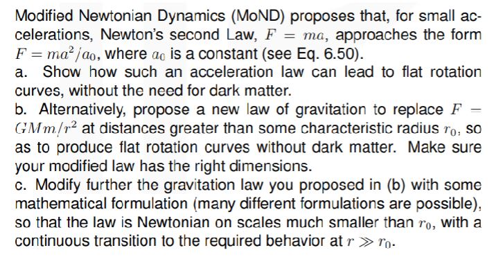 Solved Modified Newtonian Dynamics (MoND) proposes that, for | Chegg.com