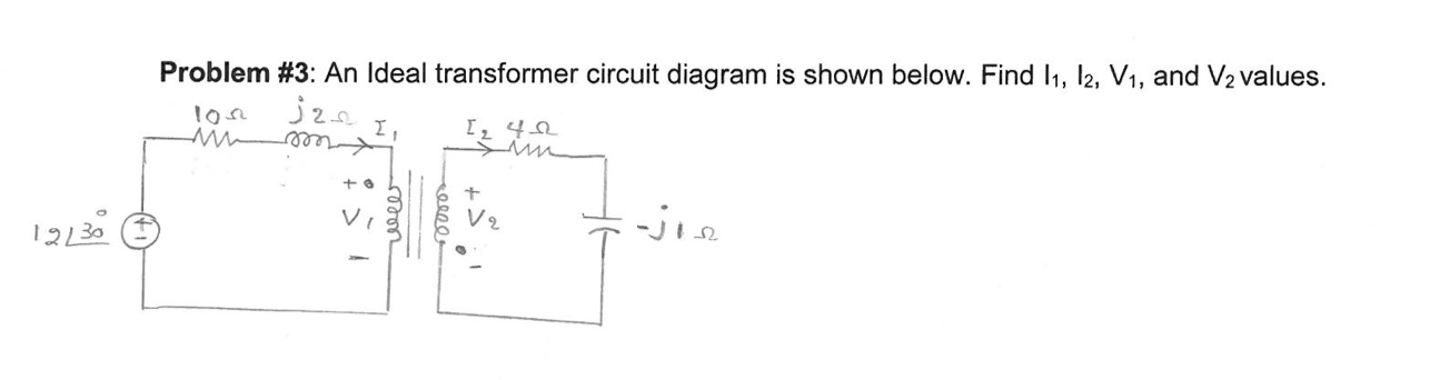 Solved Problem #3: An Ideal transformer circuit diagram is | Chegg.com