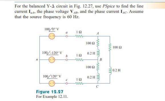 Solved For the balanced Y−Δ circuit in Fig. 12.27, use | Chegg.com