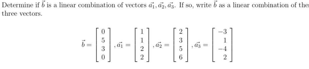 Solved Determine if b is a linear combination of vectors | Chegg.com