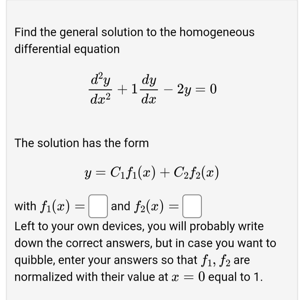 Solved Find the general solution to the homogeneous | Chegg.com
