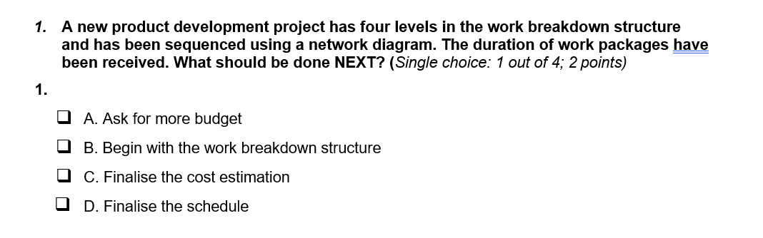 Solved 1. A new product development project has four levels | Chegg.com