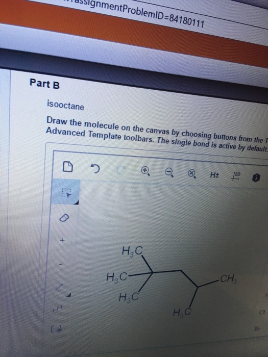 Solved Isooctane Draw molecule on the canvas by choosing | Chegg.com