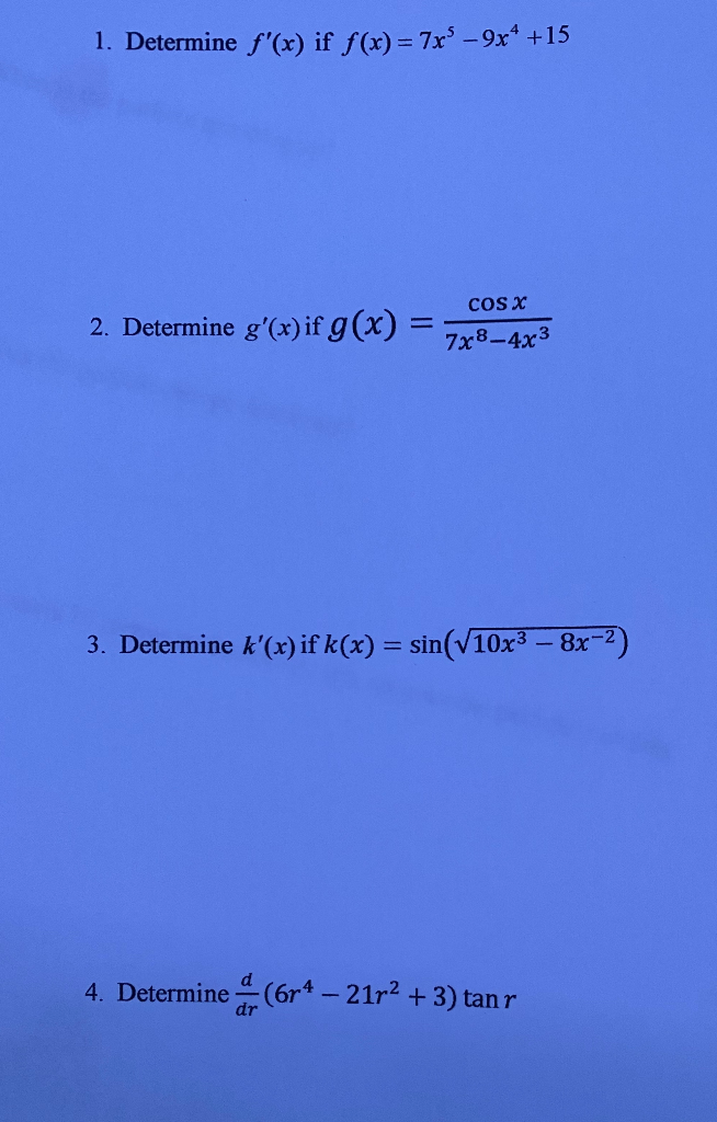 Solved 1. Determine f'(x) if f(x) = 7x* -9x* +15 COS X 2. | Chegg.com
