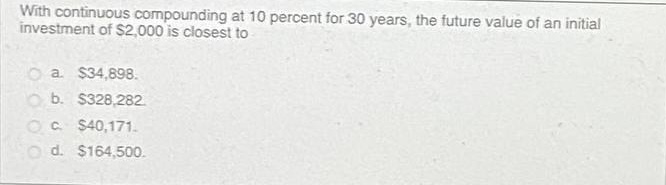 Solved With continuous compounding at 10 ﻿percent for 30 | Chegg.com