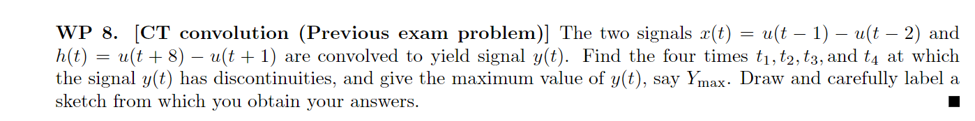 Solved WP 8. (CT convolution (Previous exam problem)] The | Chegg.com