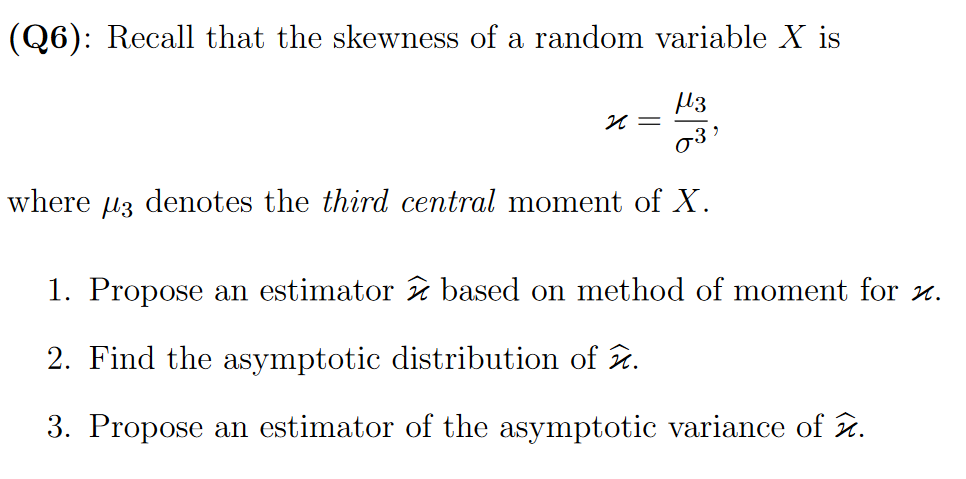 Solved (Q6): Recall that the skewness of a random variable X | Chegg.com