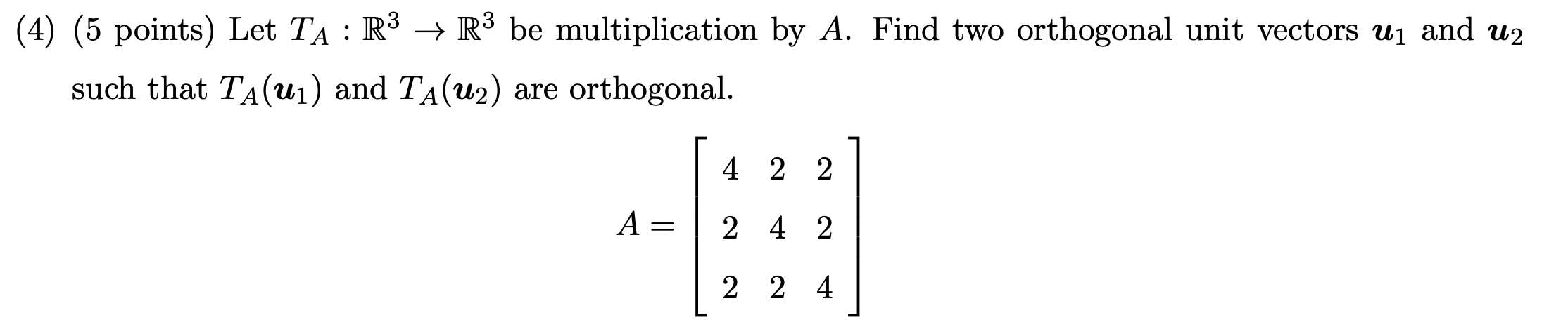 Solved (4) (5 points) Let TA : R3 + R3 be multiplication by | Chegg.com Solved (4) (5 points) Let TA : R3 + R3 be multiplication by | Chegg.com