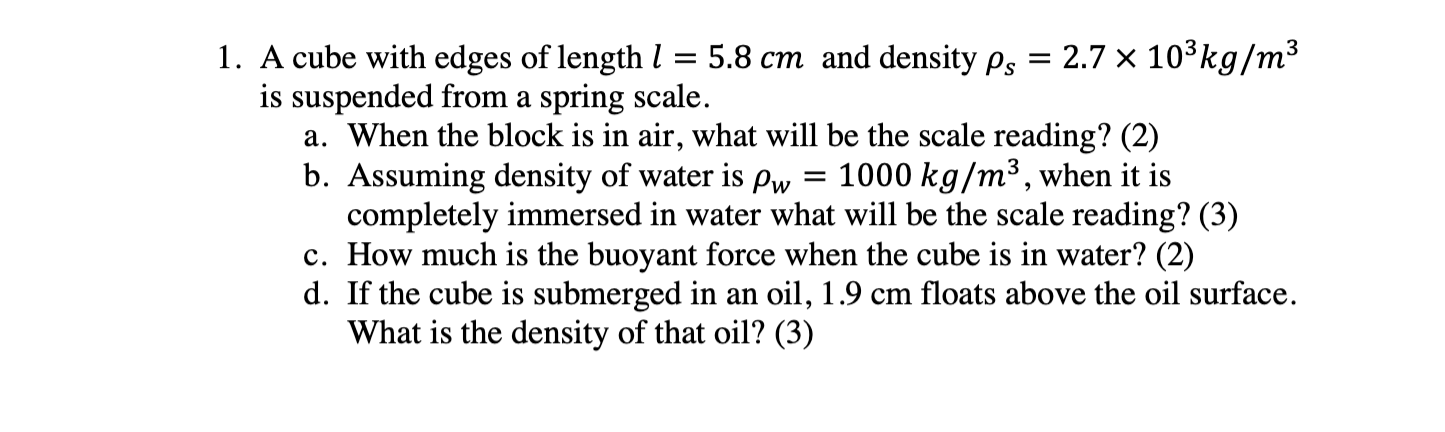 Solved 1. A cube with edges of length l=5.8 cm and density | Chegg.com