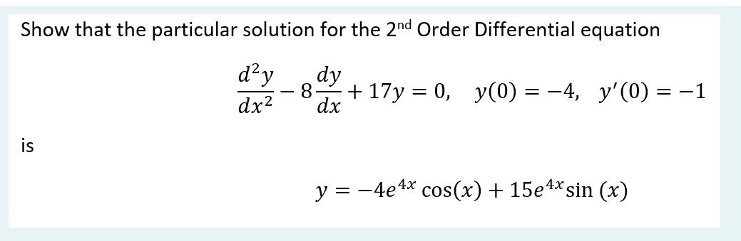 Solved Show that the particular solution for the 2nd Order | Chegg.com