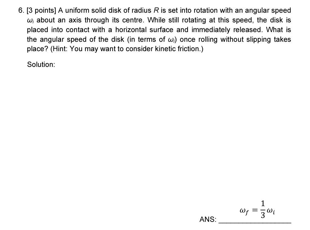 Solved 6. [3 ﻿points] ﻿A uniform solid disk of radius \( ﻿R | Chegg.com