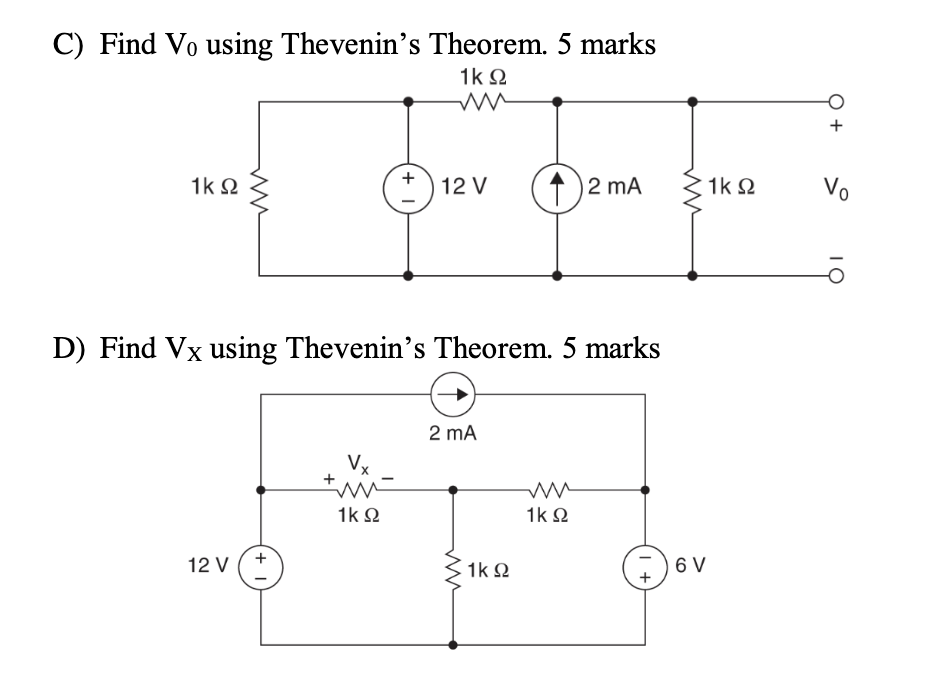Solved C) Find V0 using Thevenin's Theorem. 5 marks D) Find | Chegg.com