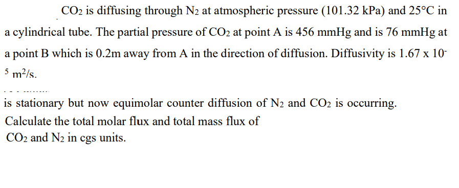 Solved CO2 is diffusing through N2 at atmospheric pressure | Chegg.com