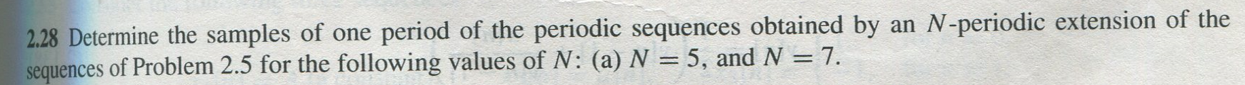 Solved 2.28 ﻿Determine the samples of one period of the | Chegg.com