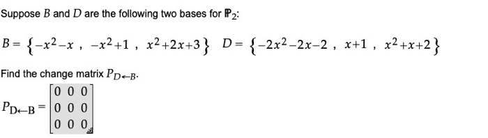 Solved Suppose B and D are the following two bases for P2: | Chegg.com
