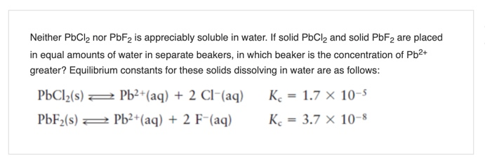 Solved Neither PbCl2 nor PbF2 is appreciably soluble in | Chegg.com