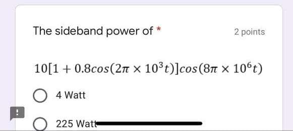 Solved The sideband power of 2 points 10[1 + 0.8cos(210 x | Chegg.com