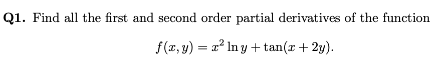 Solved Q1. Find all the first and second order partial | Chegg.com