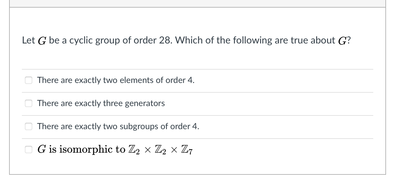 Solved Let G be a cyclic group of order 28. Which of the | Chegg.com