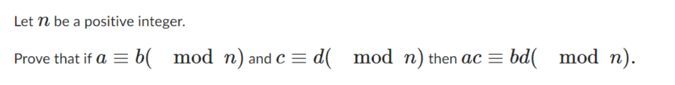 Solved Let n be a positive integer. Prove that if a≡b(modn) | Chegg.com