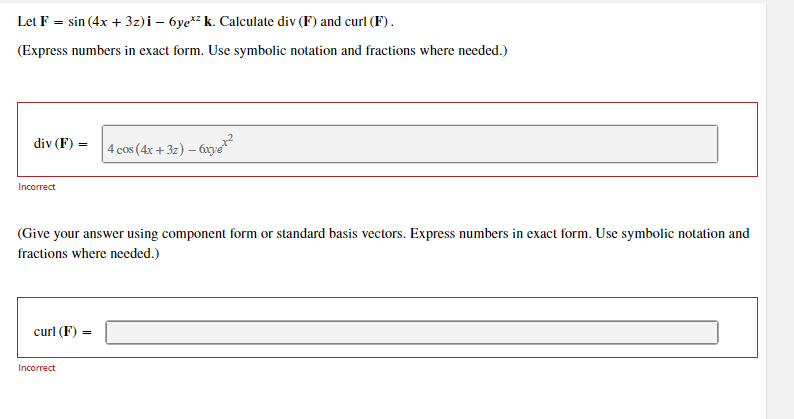 Solved Let F=sin(4x+3z)i−6yexzk. Calculate div(F) and curl | Chegg.com