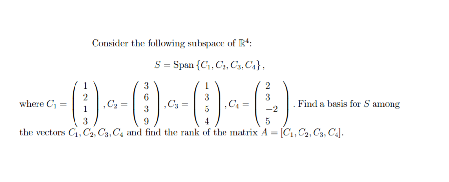 Solved Consider the following subspace of R4: S-Span (C,C2, | Chegg.com