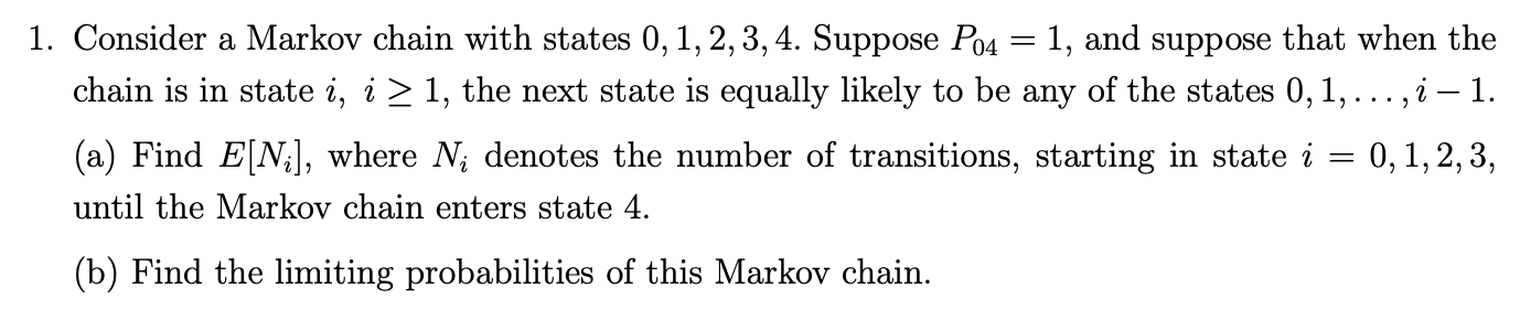 Solved 1. Consider a Markov chain with states 0,1,2,3,4. | Chegg.com