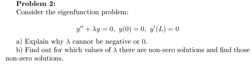 Solved Problem 2: Consider the eigenfunction problem: | g" + | Chegg.com
