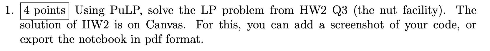 Solved 1. 4 points Using PuLP, solve the LP problem from HW2 | Chegg.com