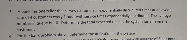 Solved 3. A bank has one teller that serves customers in | Chegg.com