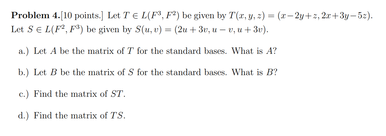 Solved Problem 4. [10 points.] Let T∈L(F3,F2) be given by | Chegg.com