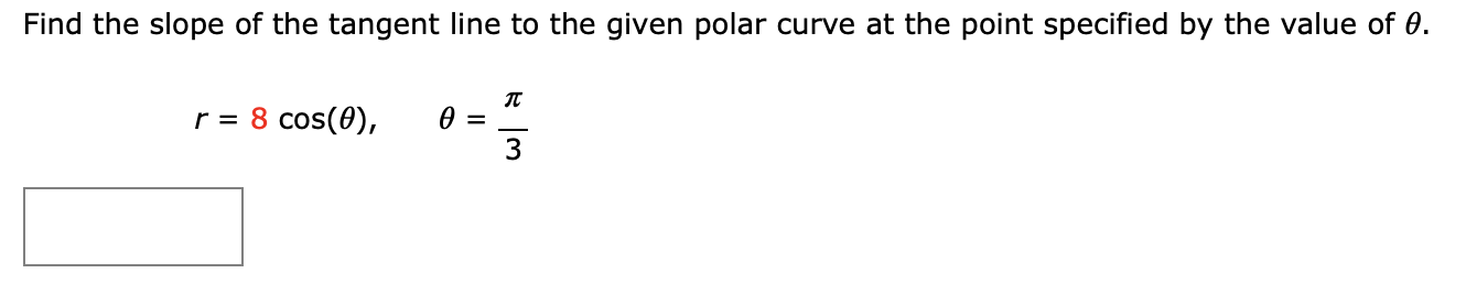 Solved Find the slope of the tangent line to the given polar | Chegg.com