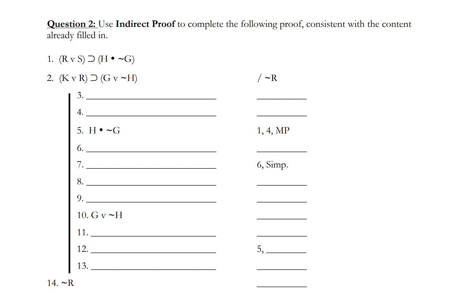 Solved Question 2: Use Indirect Proof to complete the | Chegg.com