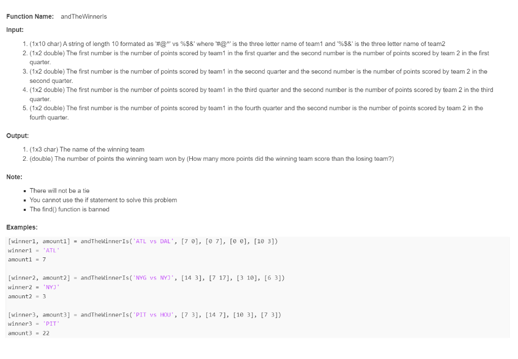 Solved Function Name: andTheWinnerls Input: 1. ( 1×10 char) | Chegg.com