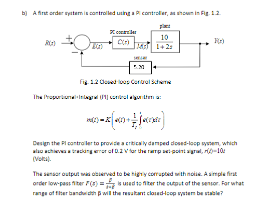 Solved b) A first order system is controlled using a Pl | Chegg.com